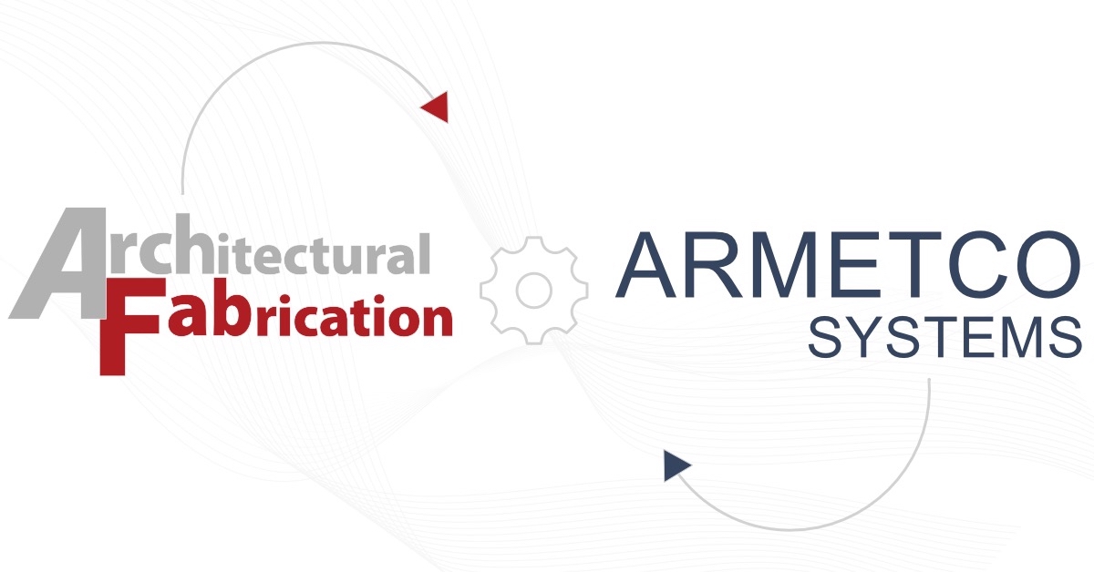 Architectural Fabrication and Armetco Systems Announce Strategic Merger