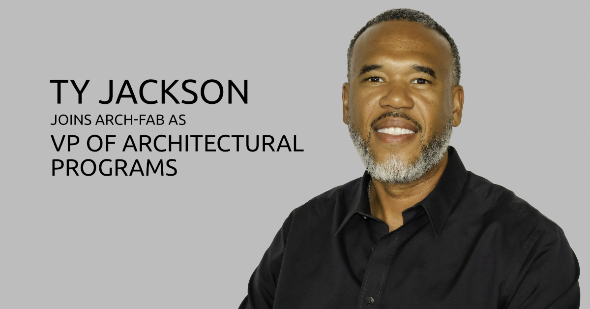 Ty Jackson joins Architectural Fabrication as the VP of Architectural ...